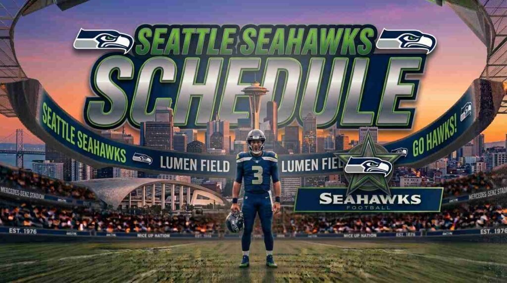 2026 Seattle Seahawks Schedule Full Dates Times And Tv Info